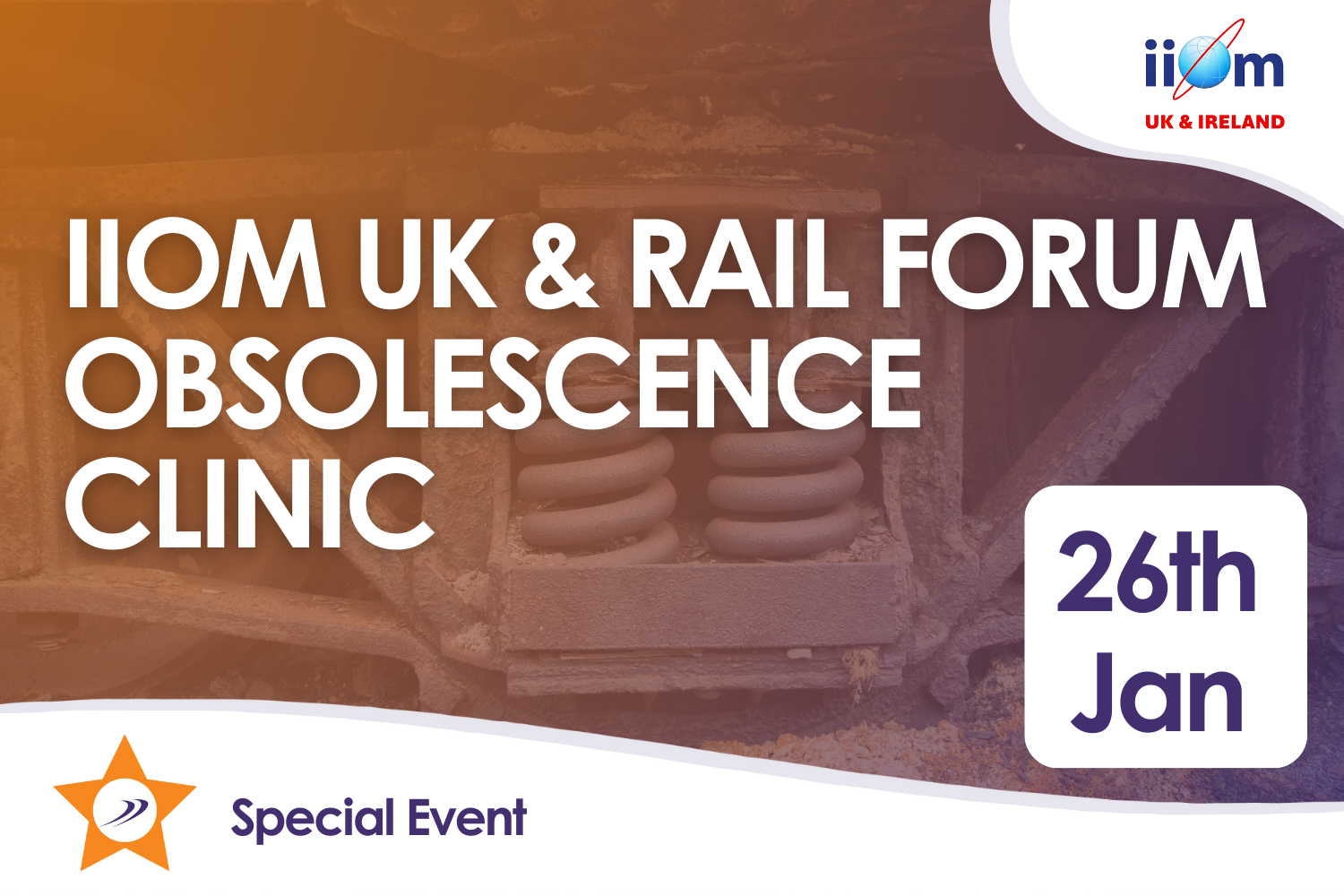 IIOM UK & Rail Forum Obsolescence Clinic - Rail Forum